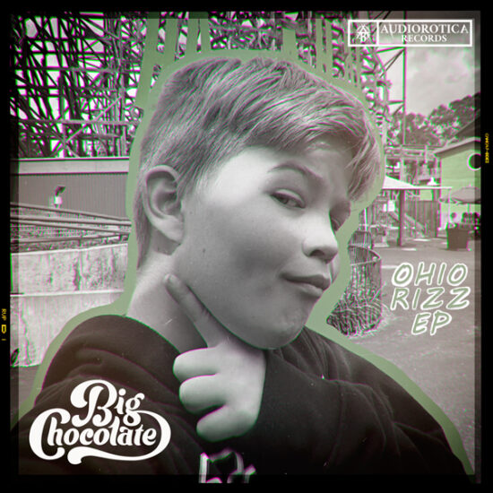 Big Chocolate - Ohio Rizz EP Out Now! | Audiorotica Records | Record ...